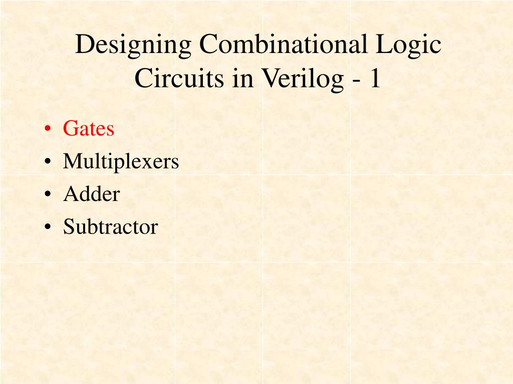 PPT - Designing Combinational Logic Circuits in Verilog - 1 PowerPoint ...