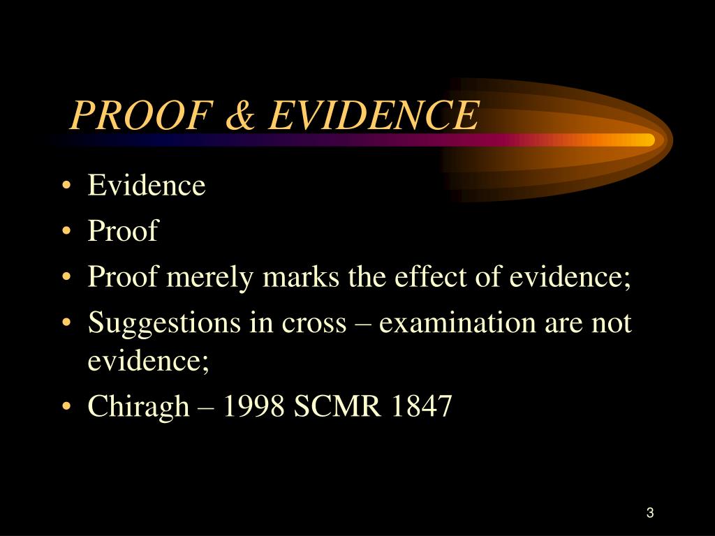 PPT - EVIDENCE & PROOF By M IAN A LI H AIDER L.L.B., L.L.M. ( CUM LAUDE ...