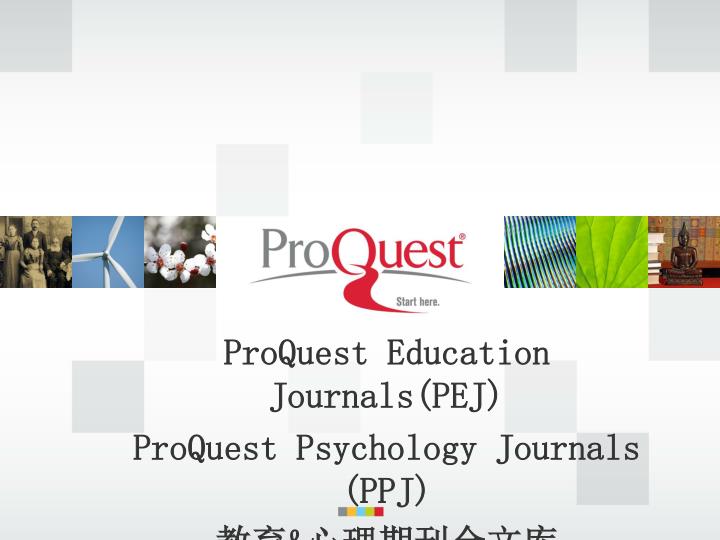 PPT - ProQuest Education Journals(PEJ) ProQuest Psychology Journals ...