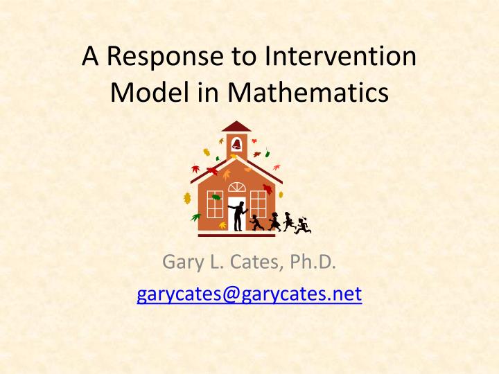 PPT - A Response to Intervention Model in Mathematics PowerPoint ...