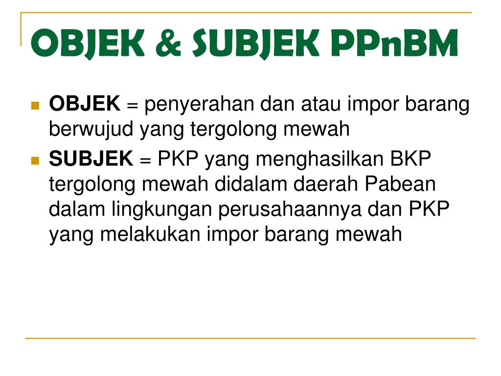 PPT - PAJAK PERTAMBAHAN NILAI DAN PAJAK PENJUALAN BARANG MEWAH PPN dan ...