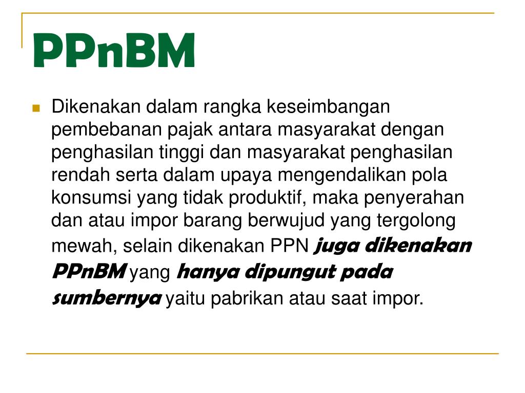 PPT - PAJAK PERTAMBAHAN NILAI DAN PAJAK PENJUALAN BARANG MEWAH PPN dan ...