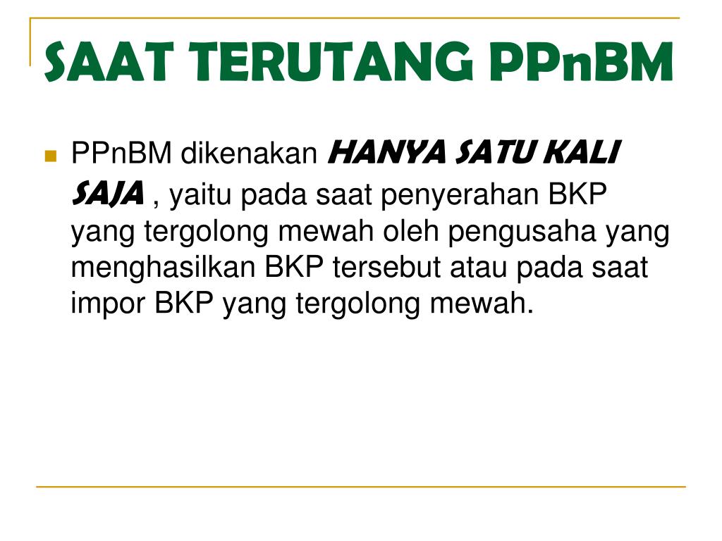 PPT - PAJAK PERTAMBAHAN NILAI DAN PAJAK PENJUALAN BARANG MEWAH PPN dan ...