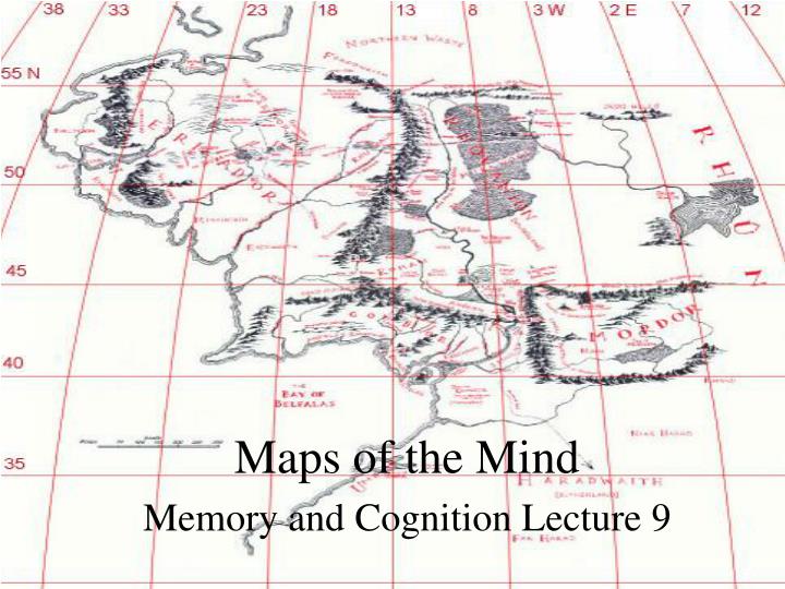 PPT - Maps of the Mind Memory and Cognition Lecture 9 PowerPoint ...
