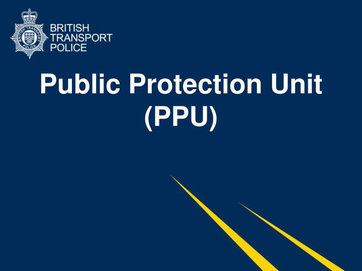 PPT - Public Protection Unit (PPU) PowerPoint Presentation, free ...