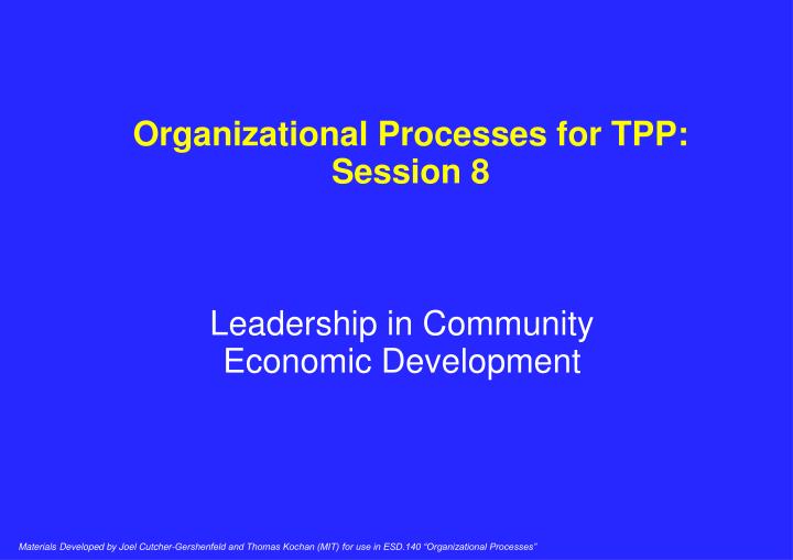 PPT - Organizational Processes for TPP: Session 8 PowerPoint ...
