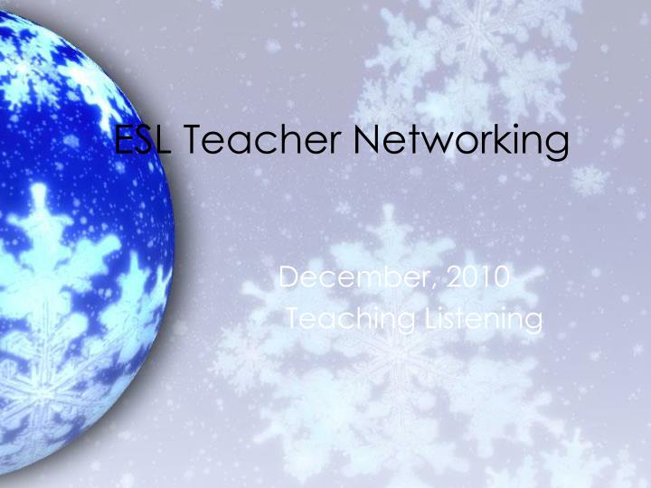 PPT - ESL Teacher Networking PowerPoint Presentation, free download ...