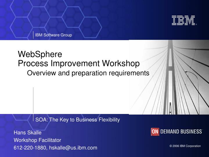 PPT - WebSphere Process Improvement Workshop Overview and preparation requirements PowerPoint ...