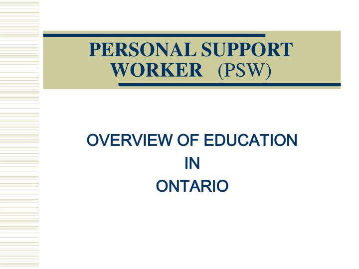 PPT - PERSONAL SUPPORT WORKER (PSW) PowerPoint Presentation, free ...