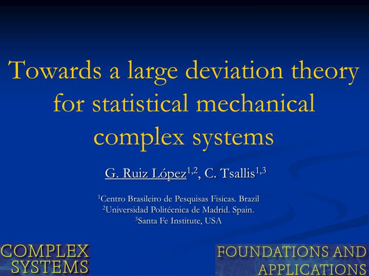 PPT - Towards a large deviation theory for statistical mechanical complex systems PowerPoint ...