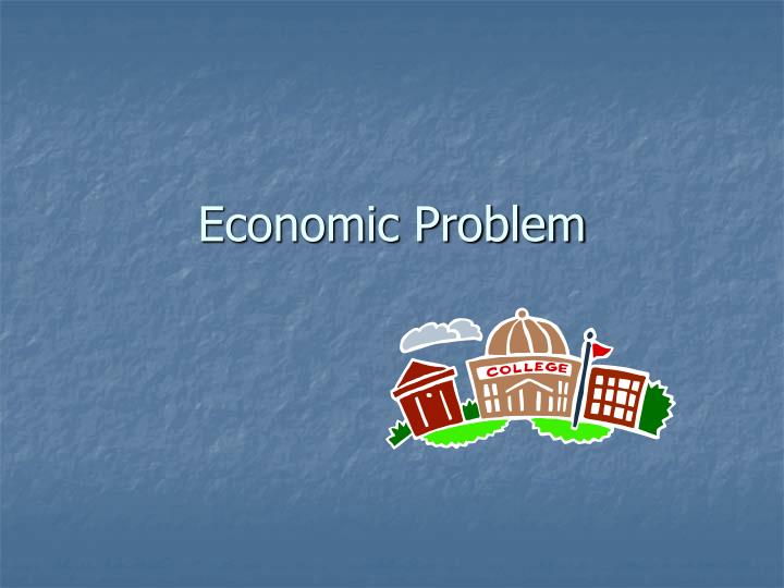 PPT - Economic Problem PowerPoint Presentation, free download - ID:3360585