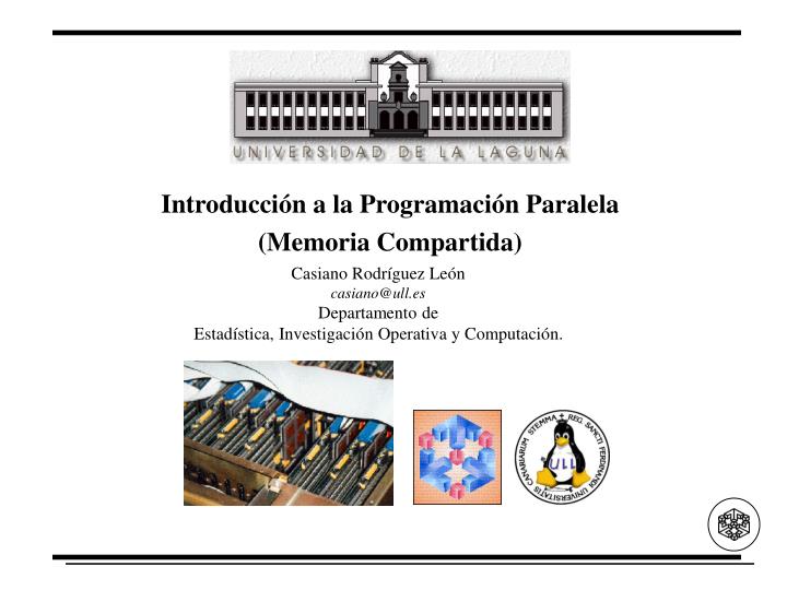 PPT - Introducción a la Programación Paralela (Memoria Compartida ...