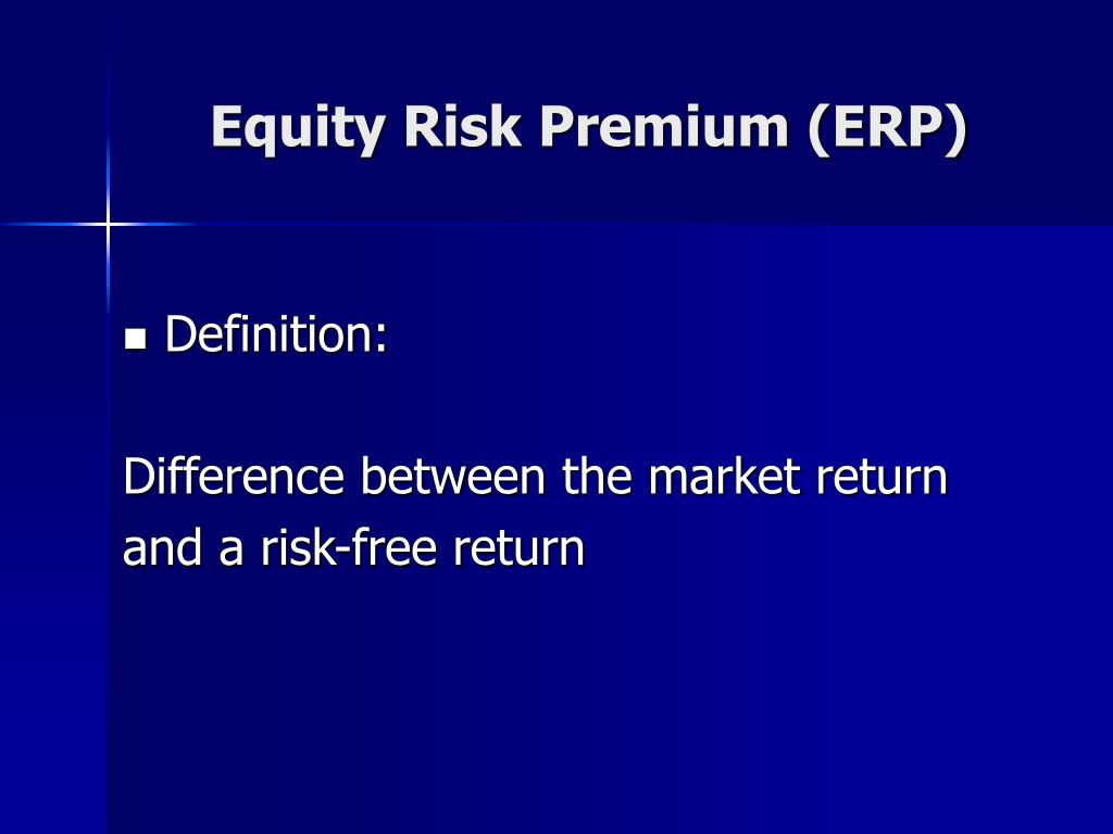 PPT - Equity Risk Premium: Expectations Great and Small PowerPoint ...