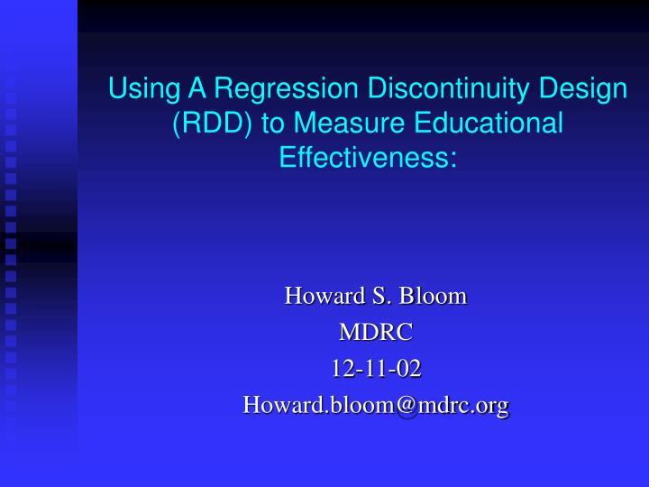 PPT - Using A Regression Discontinuity Design (RDD) to Measure ...