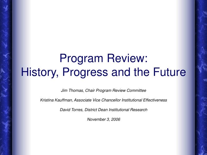 PPT - Program Review: History, Progress and the Future PowerPoint ...