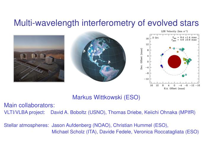 PPT - Multi-wavelength interferometry of evolved stars PowerPoint ...