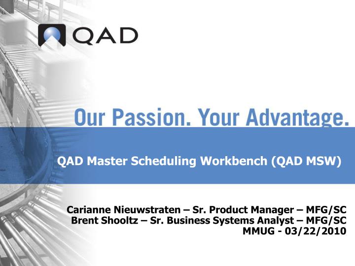 PPT - QAD Master Scheduling Workbench (QAD MSW) PowerPoint Presentation ...