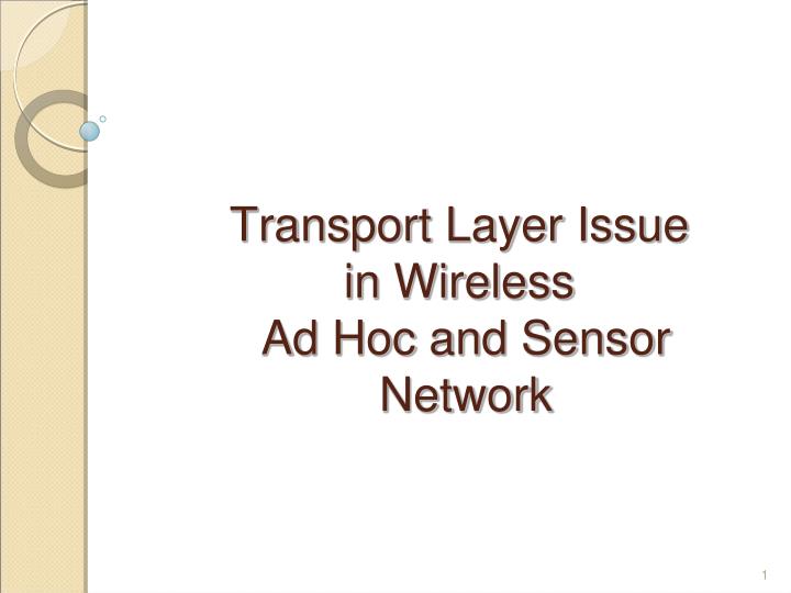 PPT - Transport Layer Issue in Wireless Ad Hoc and Sensor Network PowerPoint Presentation - ID ...