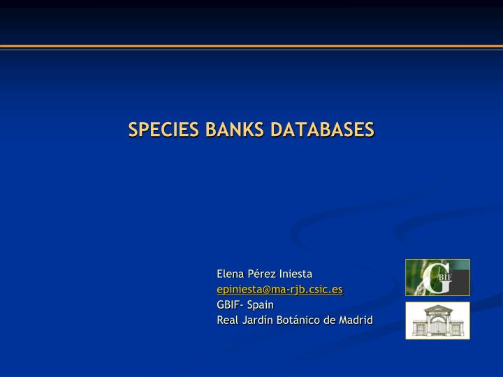 PPT - SPECIES BANKS DATABASES PowerPoint Presentation, free download ...