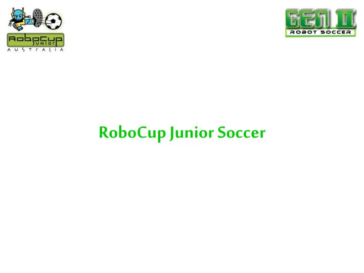 PPT - RoboCup Junior Soccer PowerPoint Presentation, free download - ID:3362880