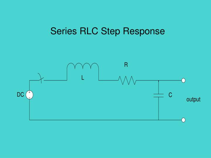 PPT - Series RLC Step Response PowerPoint Presentation, free download ...