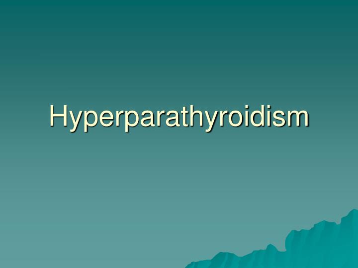 PPT - Hyperparathyroidism PowerPoint Presentation, free download - ID:3362932