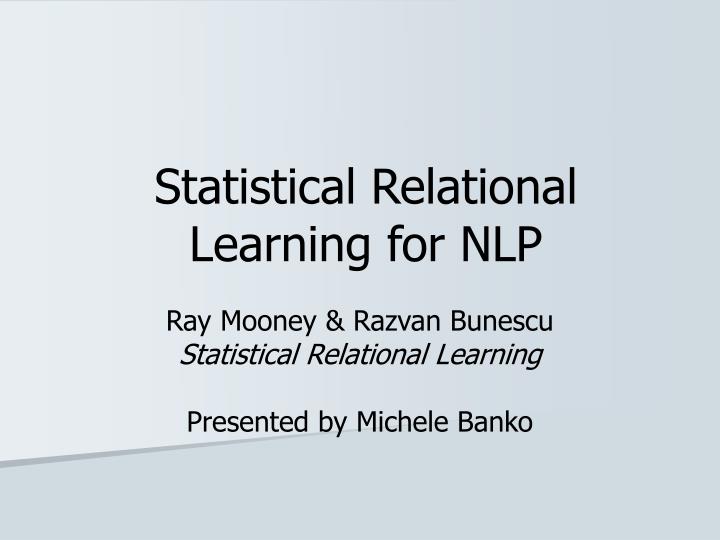Ppt Statistical Relational Learning For Nlp Powerpoint Presentation Free Download Id3363300