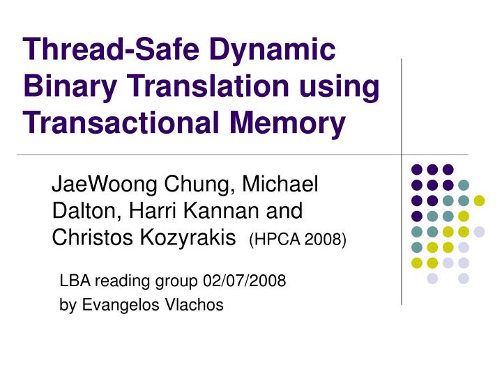 PPT - Thread-Safe Dynamic Binary Translation using Transactional Memory PowerPoint Presentation ...