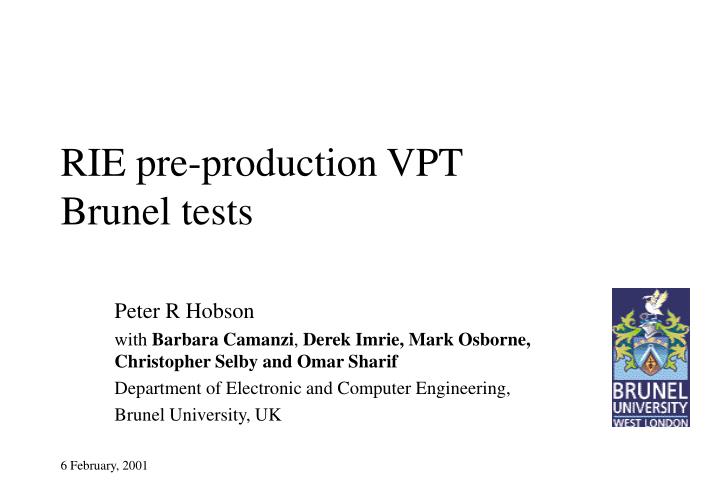 PPT - RIE pre-production VPT Brunel tests PowerPoint Presentation, free ...