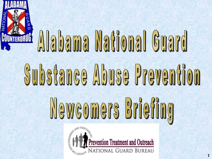 PPT - Alabama National Guard Substance Abuse Prevention Newcomers ...