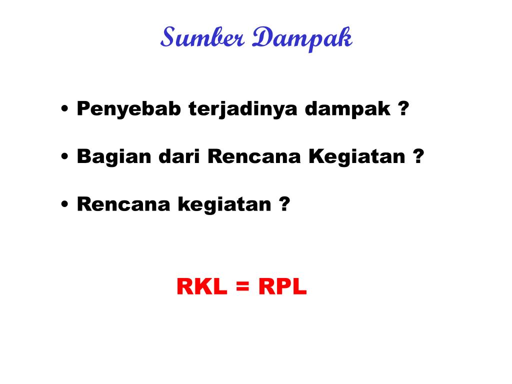PPT - RENCANA PENGELOLAAN LINGKUNGAN ( R K L ) dan RENCANA PEMANTAUAN ...
