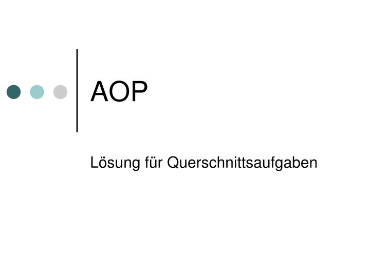 PPT - AOP PowerPoint Presentation, free download - ID:3365065