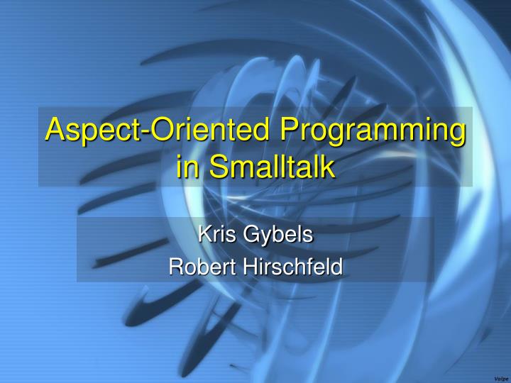 PPT - Aspect-Oriented Programming in Smalltalk PowerPoint Presentation ...
