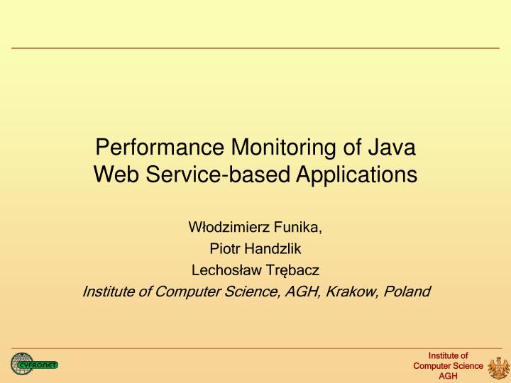 PPT - Performance Monitoring of Java Web Service -based Applications PowerPoint Presentation ...