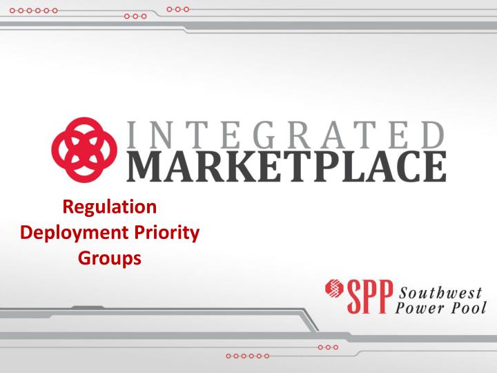 PPT - Regulation Deployment Priority Groups PowerPoint Presentation ...