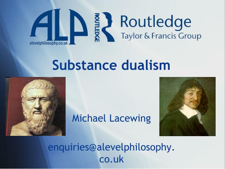 PPT - Substance dualism PowerPoint Presentation, free download - ID:3365686