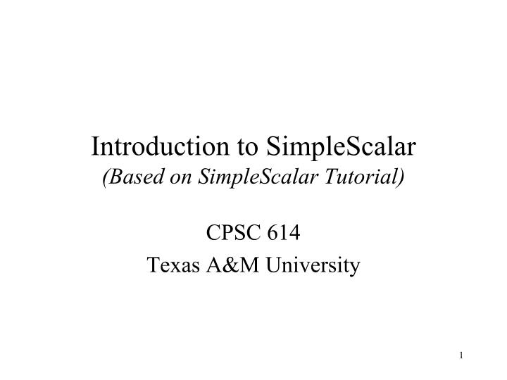 PPT - Introduction to SimpleScalar (Based on SimpleScalar Tutorial) PowerPoint Presentation - ID ...