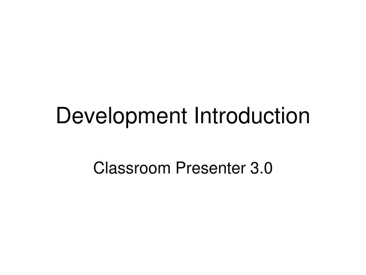 PPT - Development Introduction PowerPoint Presentation, free download ...