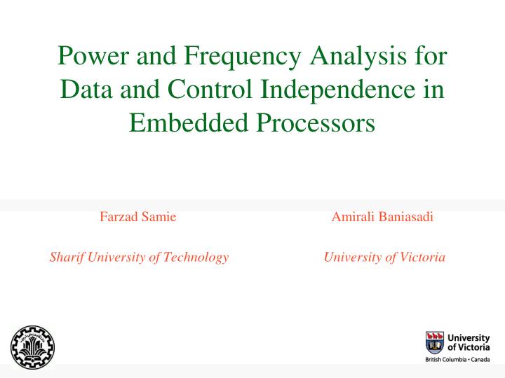 PPT - Power and Frequency Analysis for Data and Control Independence in ...