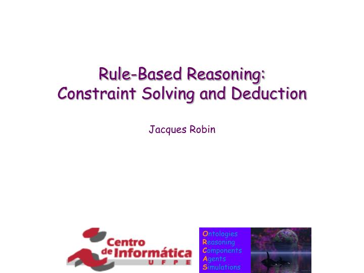 Ppt Rule Based Reasoning Constraint Solving And Deduction Powerpoint