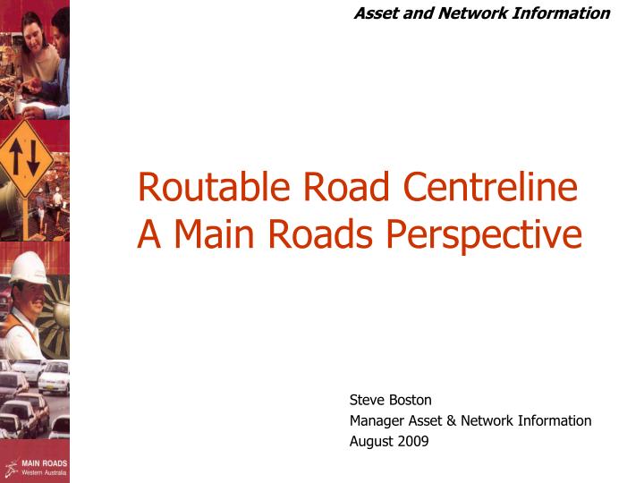 PPT - Routable Road Centreline A Main Roads Perspective PowerPoint ...