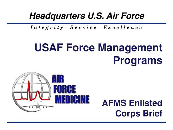 PPT - USAF Force Management Programs AFMS Enlisted Corps Brief ...