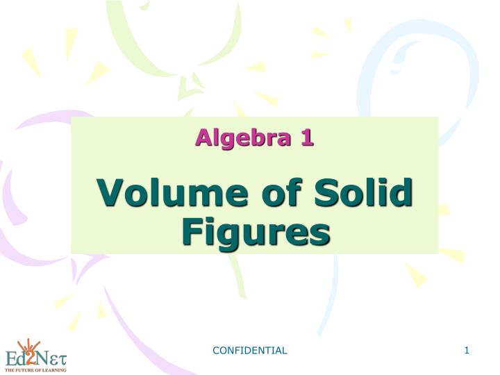PPT - Algebra 1 Volume of Solid Figures PowerPoint Presentation, free ...