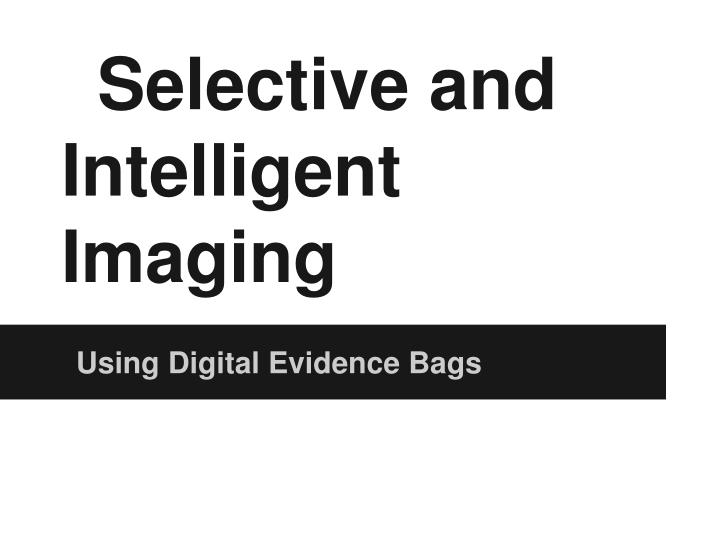 PPT - Selective and Intelligent Imaging PowerPoint Presentation, free ...