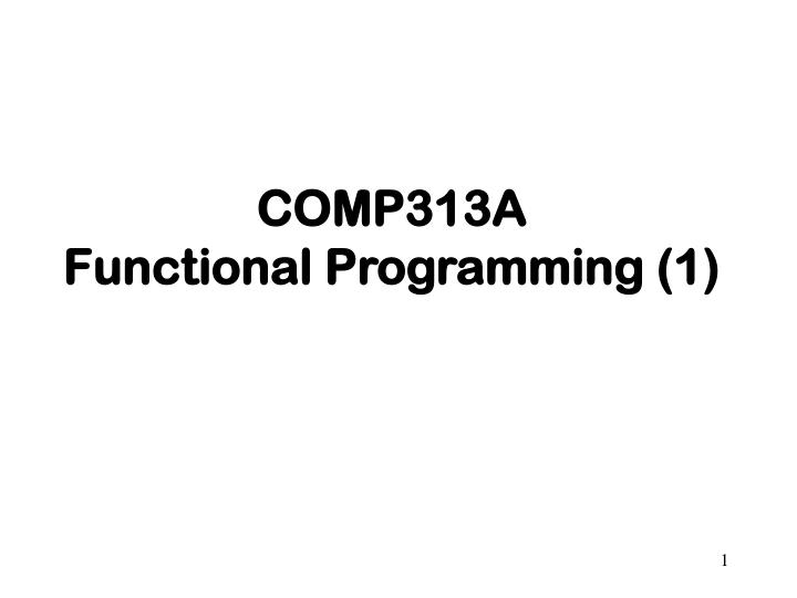 PPT - COMP313A Functional Programming (1) PowerPoint Presentation, free ...
