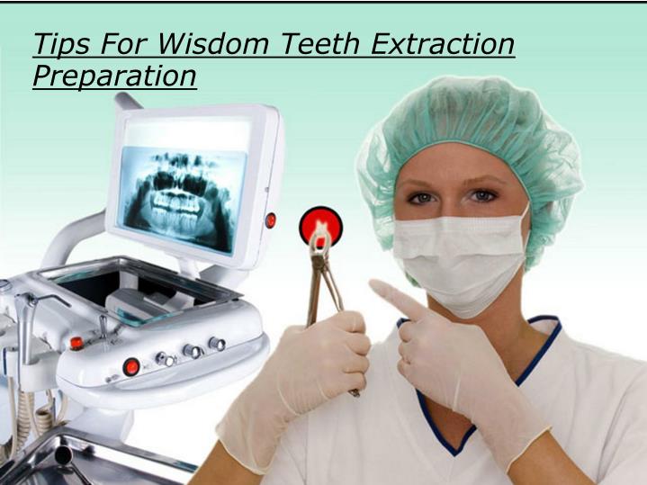 PPT - Tips For Wisdom Teeth Extraction Preparation PowerPoint ...