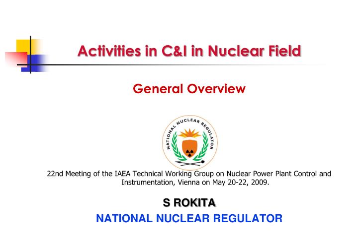 PPT - Activities in C&I in Nuclear Field General Overview PowerPoint ...