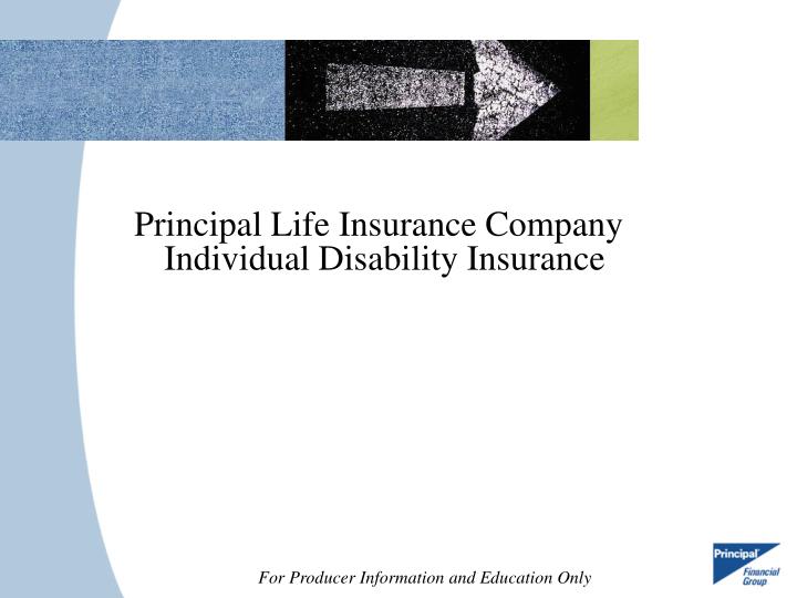 PPT - Principal Life Insurance Company Individual Disability Insurance ...