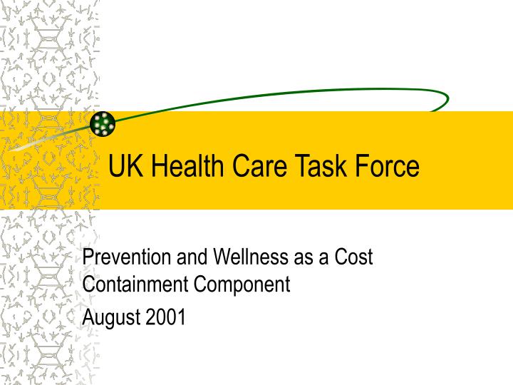 PPT - UK Health Care Task Force PowerPoint Presentation, free download ...