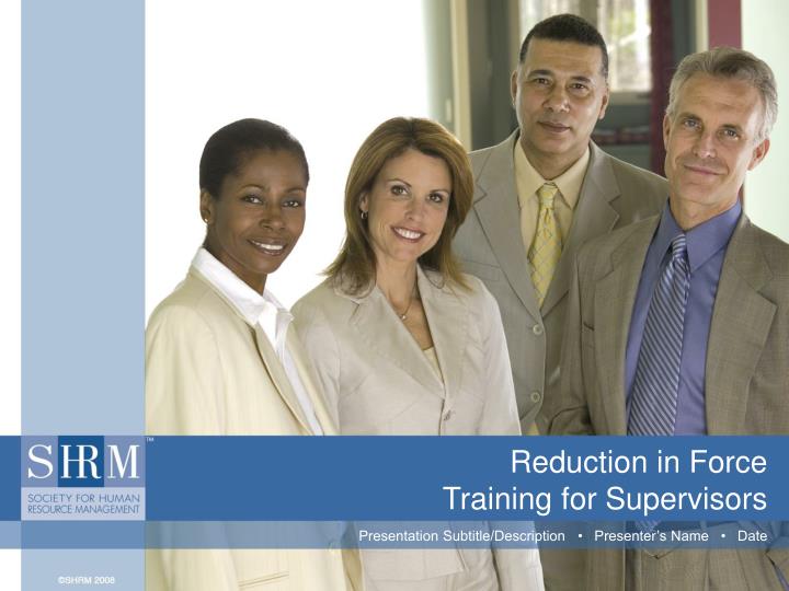 PPT - Reduction in Force Training for Supervisors PowerPoint ...